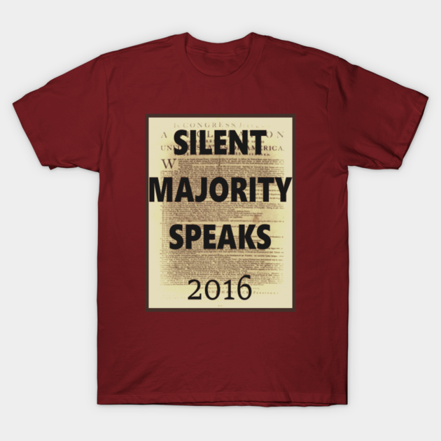 Silent Majority Speaks 2016 - Silent Majority - T-Shirt | TeePublic Silent Majority Speaks 2016 - Silent Majority - T-Shirt | TeePublic